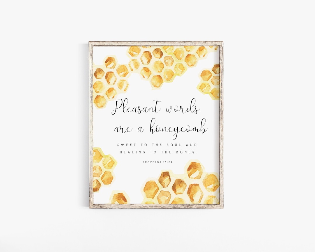 Proverbs 16:24 Pleasant Words Are a Honeycomb Bible Verse Print Kind ...