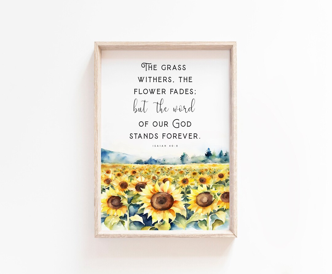 Isaiah 40:8 the Grass Withers the Flower Fades the Word of God Bible ...