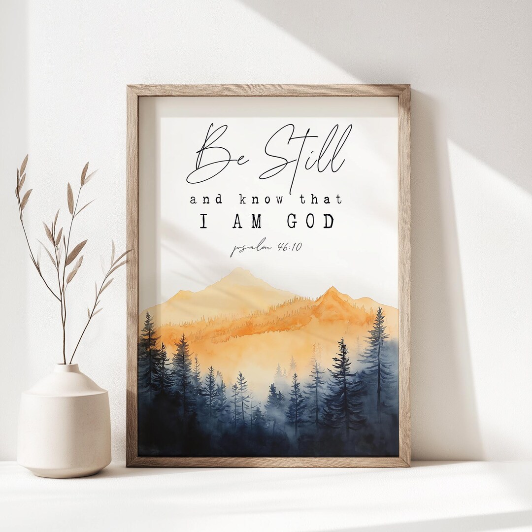 Be Still and Know That I Am God, Psalm 46:10, Bible Verse Print ...