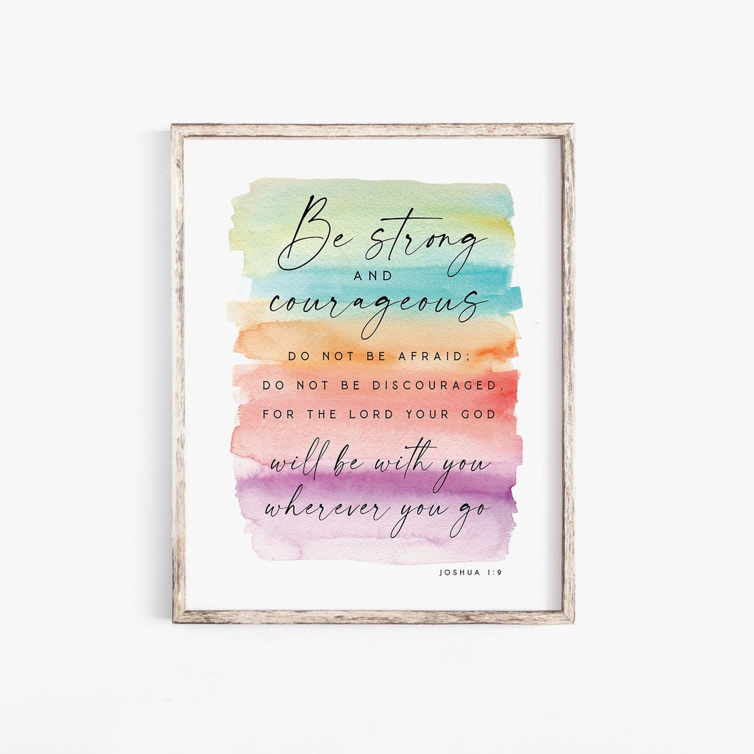 Be Strong and Courageous Sign Joshua 1:9 Bible Verse Wall Art Print ...