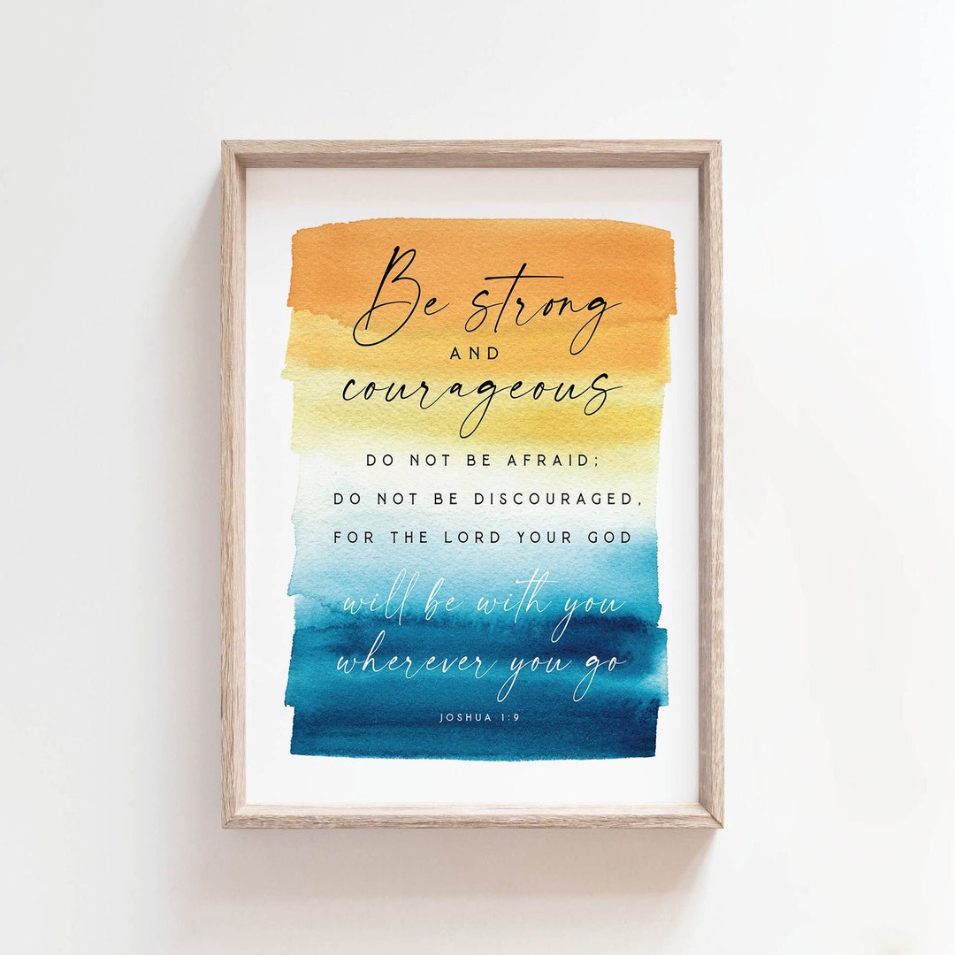 Be Strong and Courageous Sign Joshua 1:9 Bible Verse Wall Art - Etsy