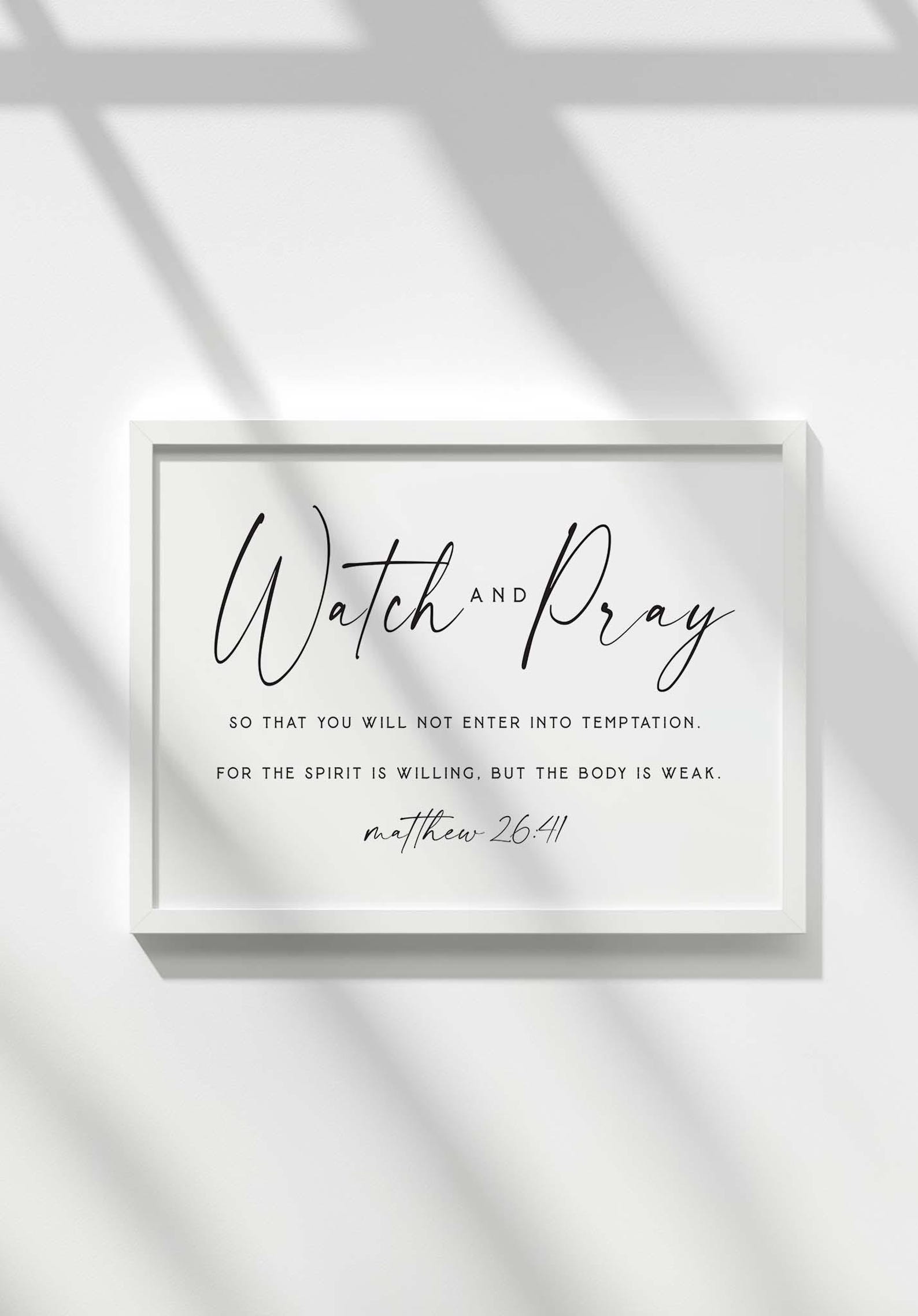 Matthew 26:41 Watch and Pray Jesus Scripture Printable Bible Verse Wall ...