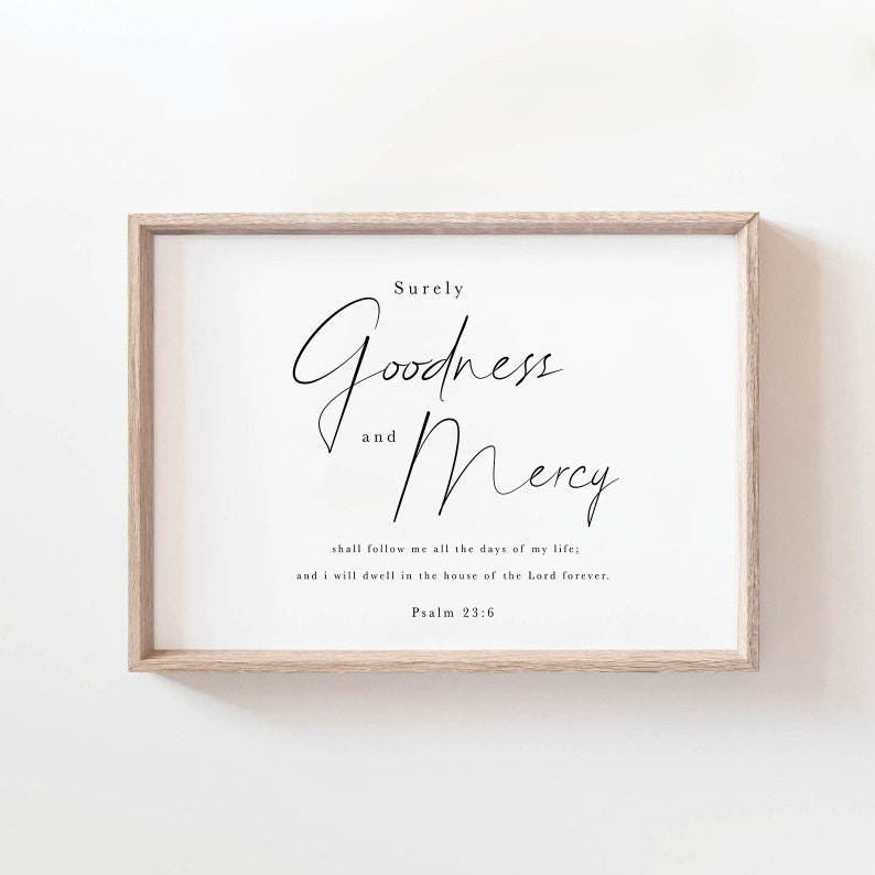 Psalm 23:6 Surely Goodness and Mercy Will Follow Me Bible | Etsy