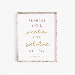 Esther 4:14 Perhaps You Were Born for Such a Time as This Bible Verse ...