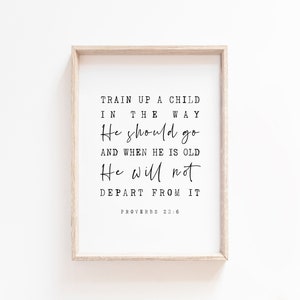 Train up A Child in the Way He Should Go Proverbs 22:6 Bible Verse ...