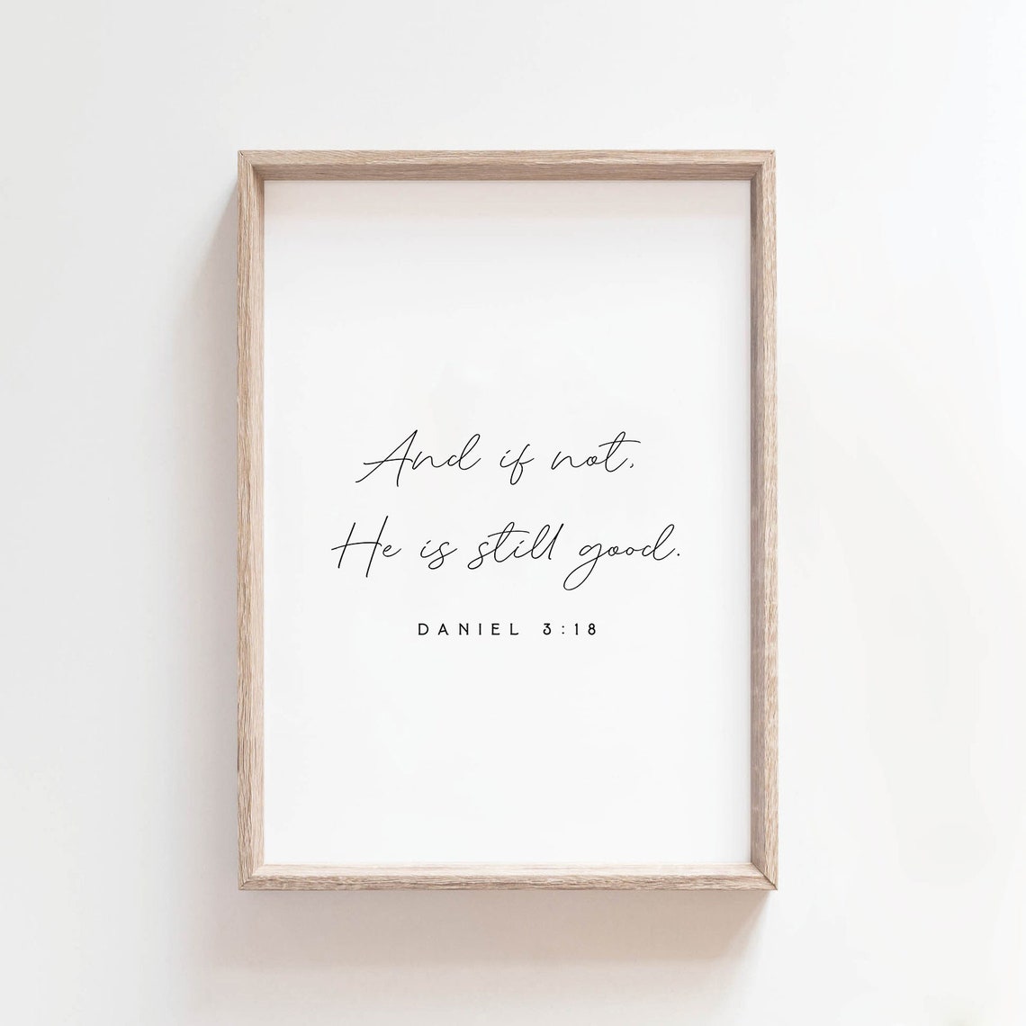 Daniel 3:18 and If Not, He is Still Good Bible Verse Wall Art Baptism ...
