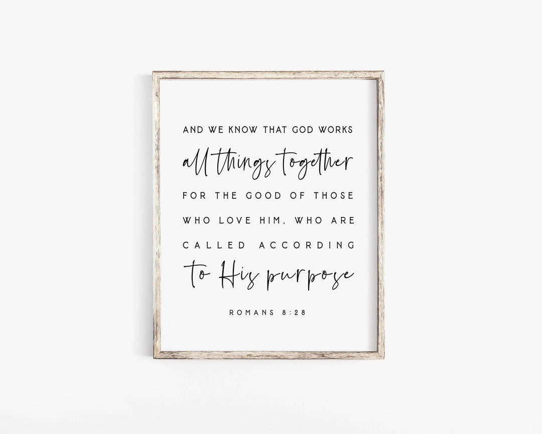 Romans 8:28 Those Who Love God All Things Work Together for Good Bible ...