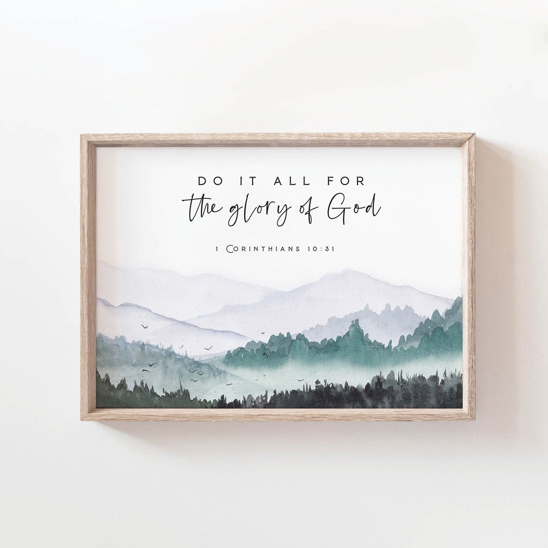 1 Corinthians 10:31 Whatever You Do Do It All for the Glory of God ...