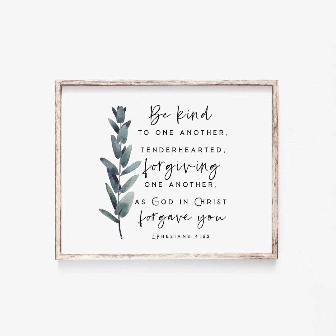Ephesians 4:32 Be Kind to One Another Bible Verse Print - Etsy