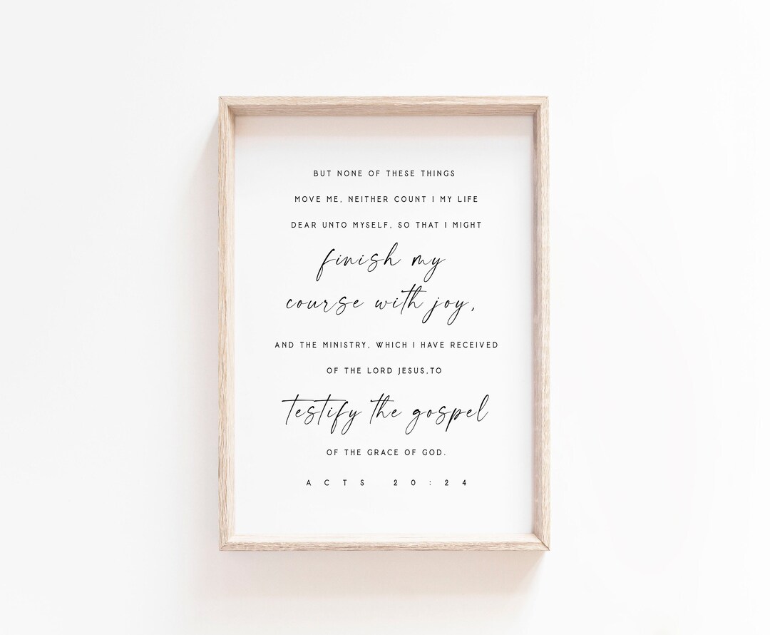 Acts 20:24 but None of These Things Move Me Bible Verse Wall Art Gospel ...