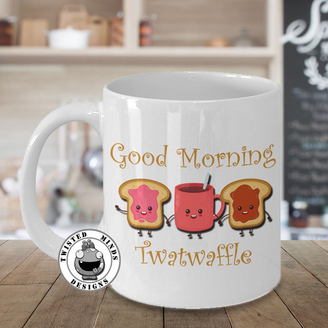 Good Morning Twatwaffle Coffee Mug: Funny Gift for Friends - Etsy