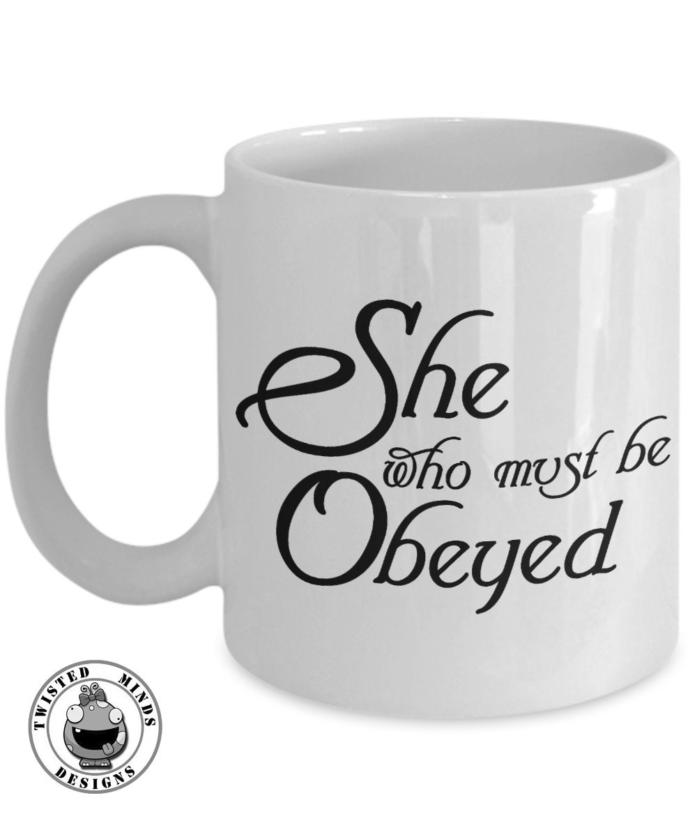 She Who Must Be Obeyed Mug is a Great Gift Idea for Mother's Day - Etsy