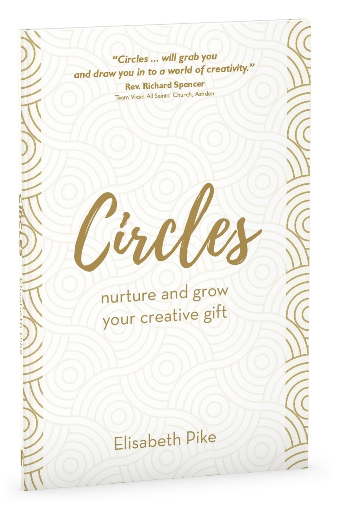 Circles: Nurture and Grow Your Creative Gift by Elisabeth Pike ...