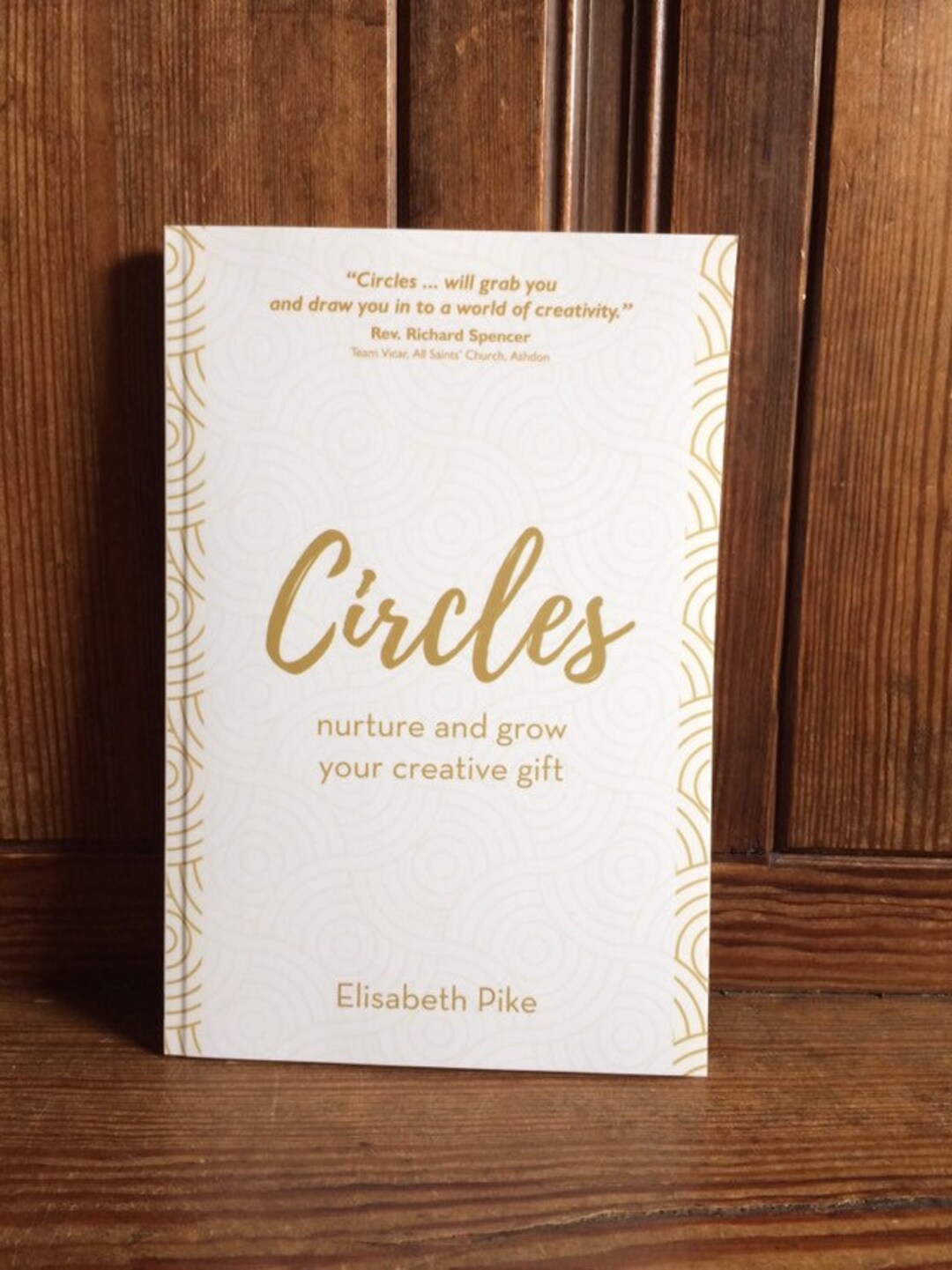 Circles: Nurture and Grow Your Creative Gift by Elisabeth Pike ...