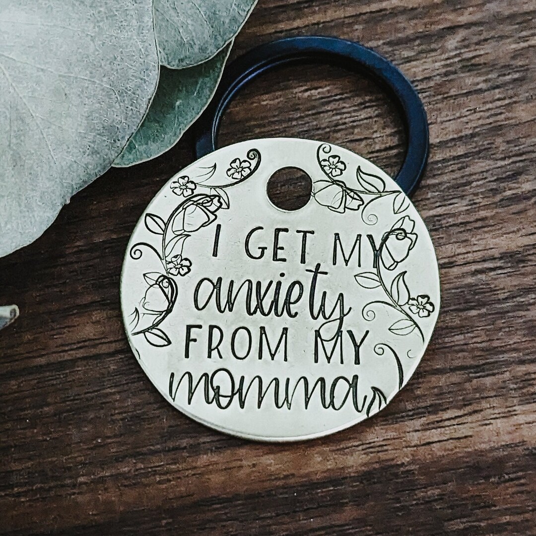 Pet ID Tags - I Get My Anxiety From My Moma! - Dog Tag for Dogs - Pet ...