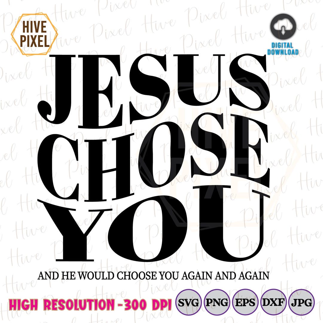 Jesus Chose You PNG Svg,bible Verse Shirt,christian Design,christian ...