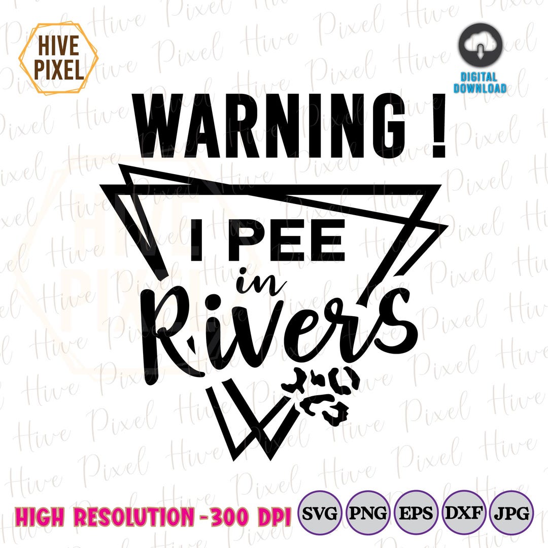 I Pee in Rivers Svg, I Pee in Rivers Png, Funny Kayaking Svg, Tubing ...