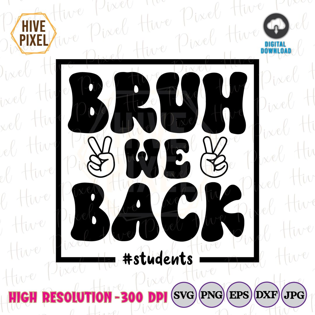 Bruh We Back Students SVG PNG, First Day of School Svg, Bruh ...