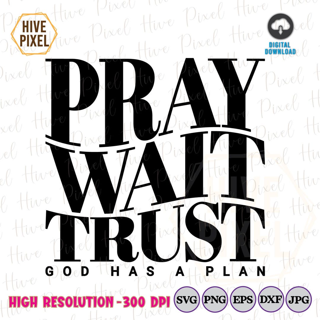 Pray Wait Trust Svg, Cricut, Pray Png, Vector, Svg, Faith Svg, Cut File ...
