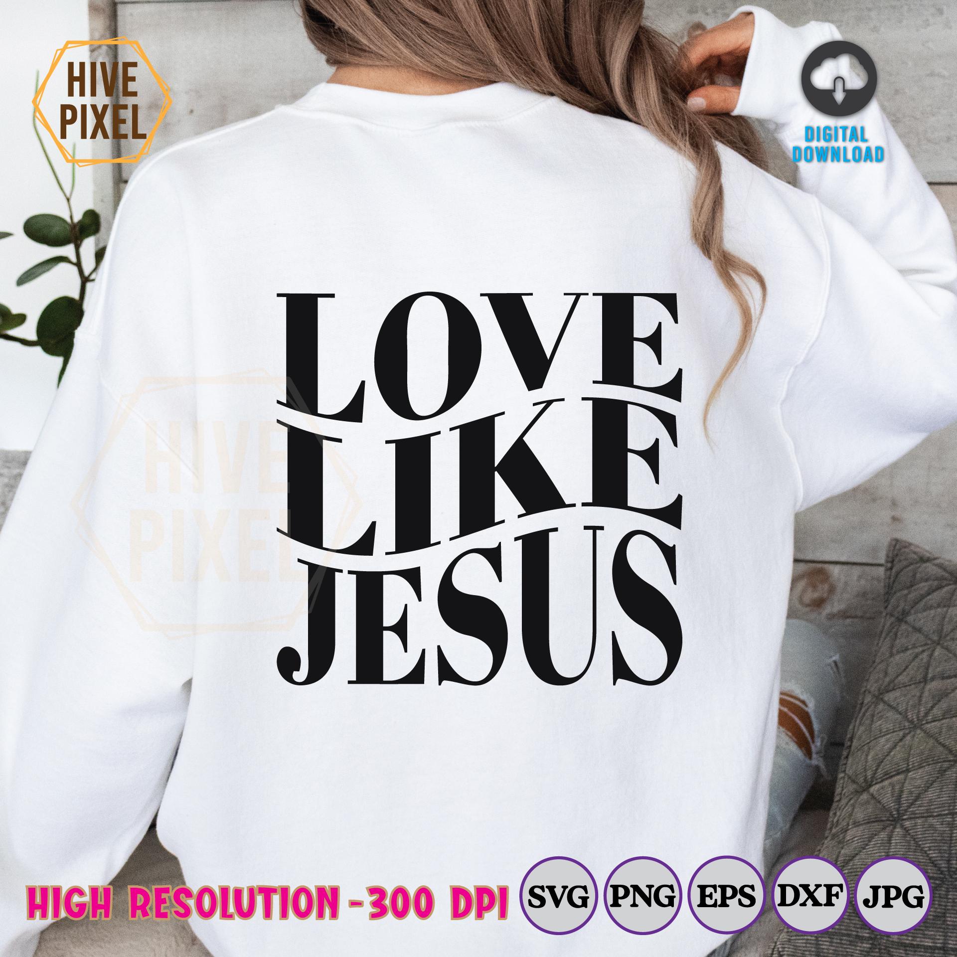 Love Like Jesus, Bible Verse Svg, Inspirational Svg, Svg, Dxf, Jpg, Eps ...