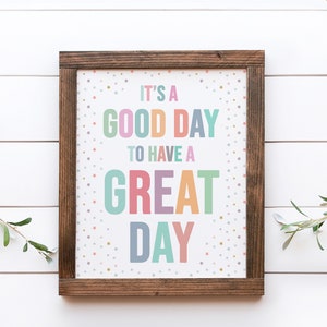 Motivational Classroom Poster, It's a Good Day, Printable Wall Art (PDF ...