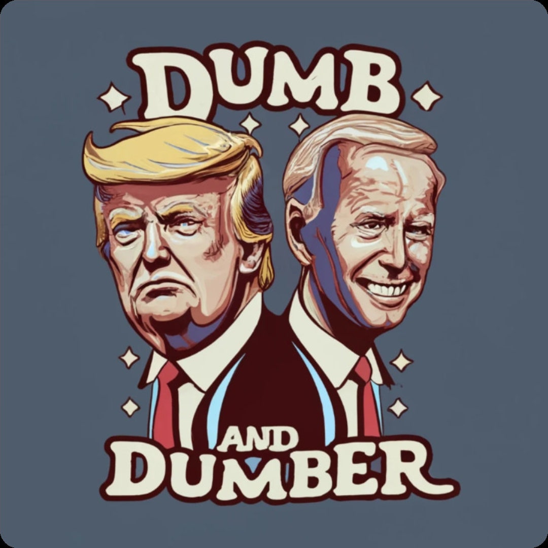 Sticker of Trump and Biden dumb and Dumber. Thick, Durable Vinyl ...