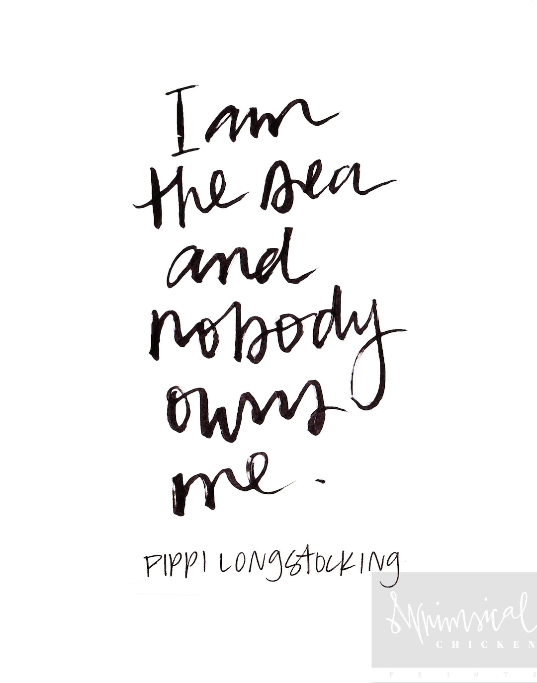 Hand-lettered Pippi Quote i Am the Sea and Nobody Owns Me. Instant ...