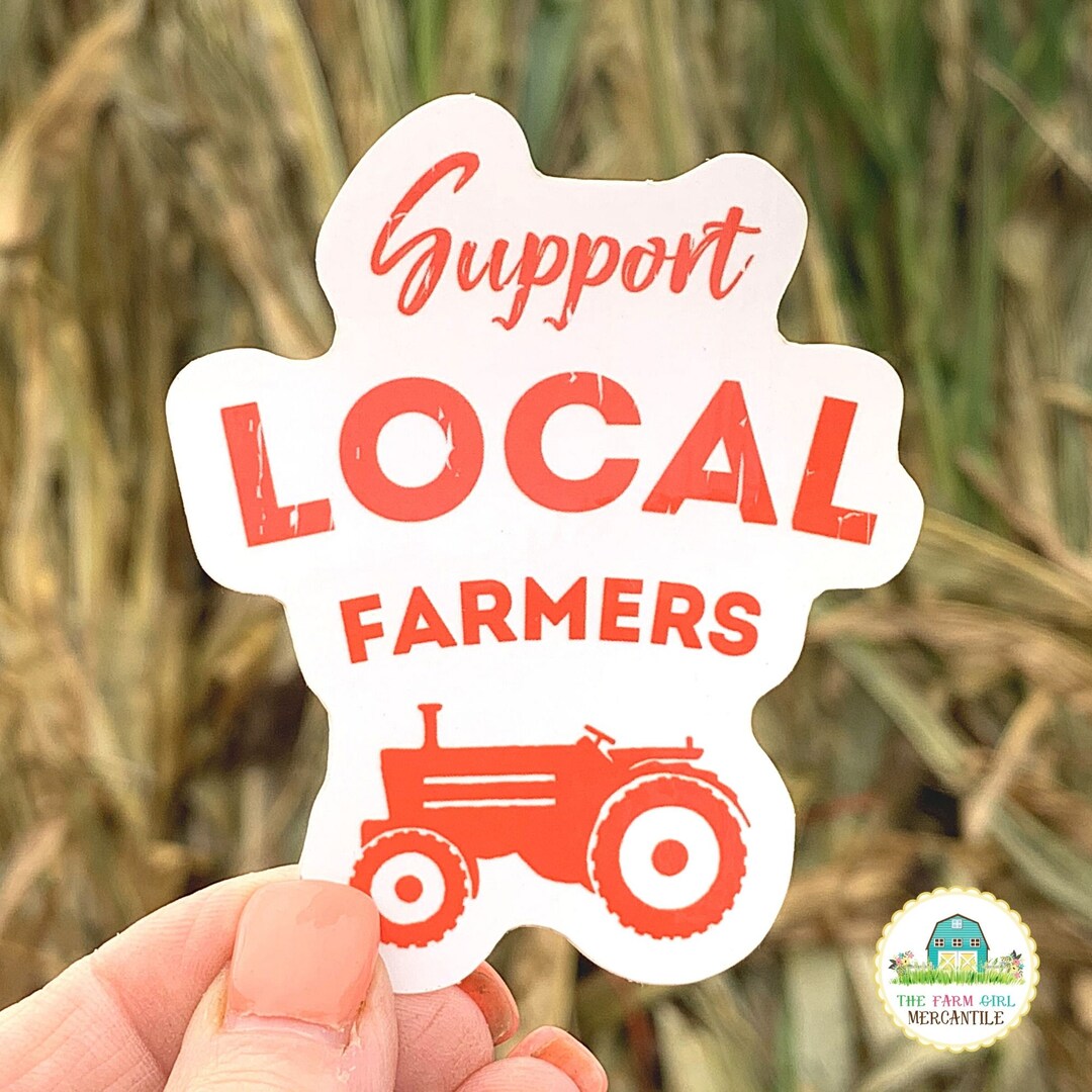 Support Local Farmers Sticker, Support Agriculture Sticker, Support ...