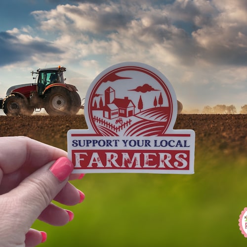Support Local Farmers Sticker Support Agriculture Sticker - Etsy