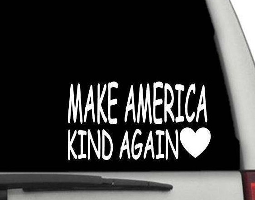 CW3314 Make America Kind Again Decal Sticker for Cars Trucks - Etsy