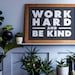 Work Hard & Be Kind Printable Wall Art, Inspirational Quotes, Black and ...