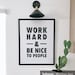 Work Hard & Be Nice to People, Printable Wall Art, Inspirational Quotes ...