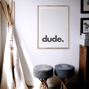 Dude. Printable Wall Art, Minimalistic Typography Poster, Black & White ...
