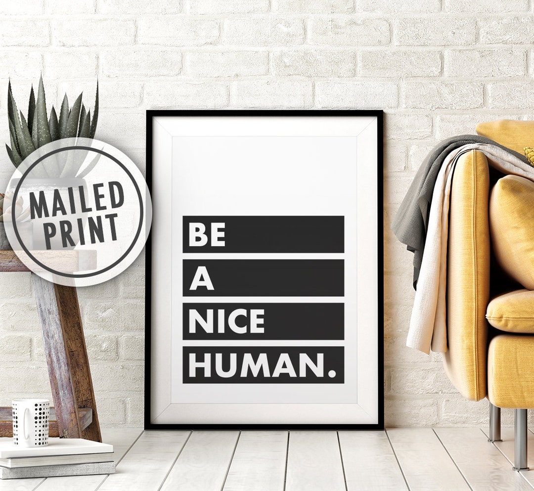 Be A Nice Human Mailed Poster Print, Printed Art, Print and Mail ...