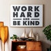 Work Hard & Be Kind Printable Wall Art Inspirational Quotes - Etsy