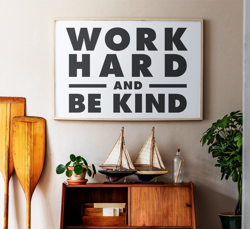 Work Hard & Be Kind Printable Wall Art, Inspirational Quotes, Black and ...