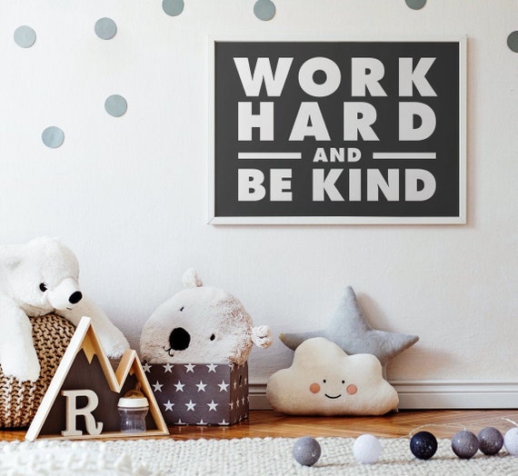 Work Hard & Be Kind Printable Wall Art Inspirational Quotes | Etsy