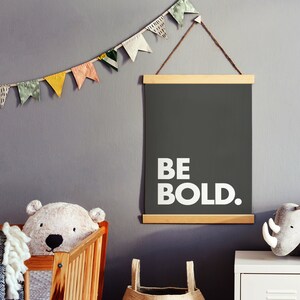 Be Bold Printable Wall Art, Kids Nursery Decor, Positive Quote ...