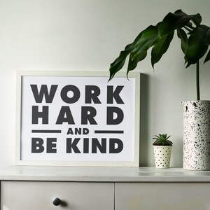 Work Hard & Be Kind Printable Wall Art, Inspirational Quotes, Black and ...