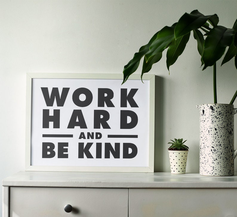 Work Hard & Be Kind Printable Wall Art, Inspirational Quotes, Black and ...