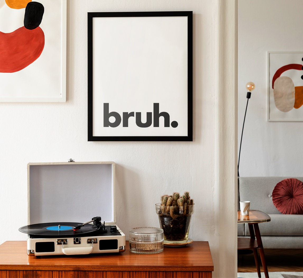 Bruh. Printable Wall Art, Minimalistic Typography Poster, Black & White ...
