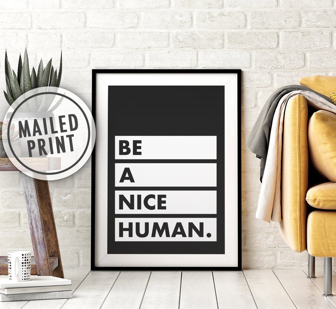 Be A Nice Human Mailed Poster Print, Printed Art, Print and Mail ...