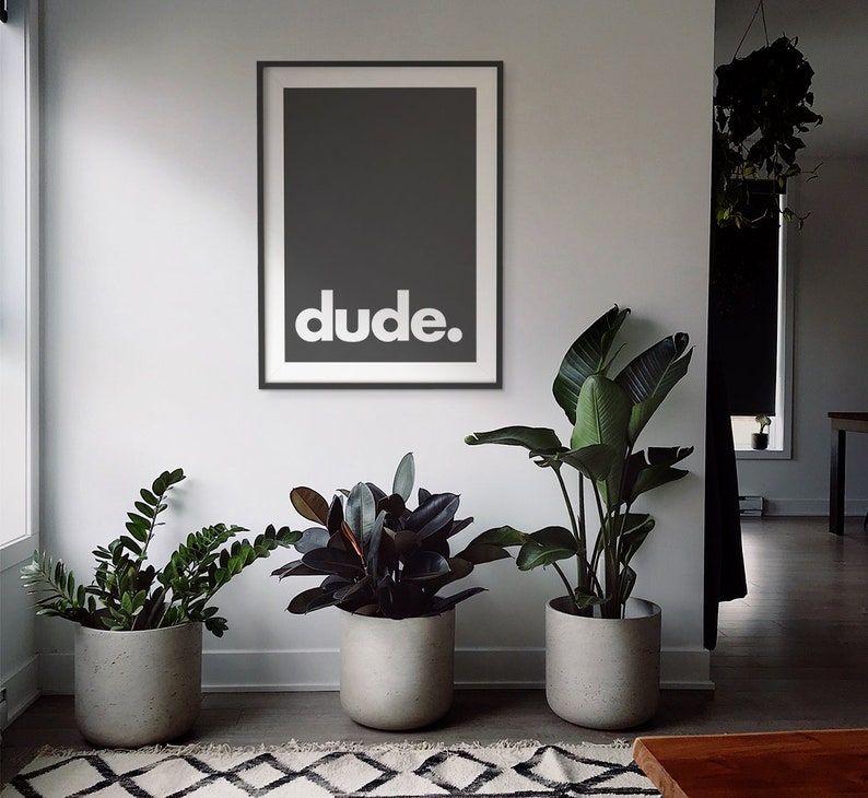 Dude. Printable Wall Art Minimalistic Typography Poster - Etsy