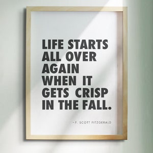 F Scott Fitzgerald Quote Printable Art, Life Starts All Over Again When ...