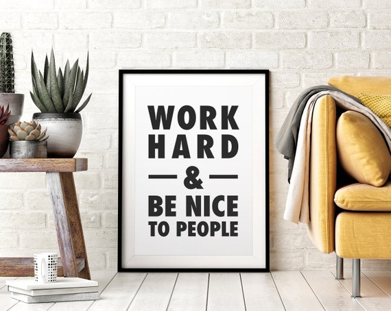 Work Hard & Be Nice to People Printable Wall Art | Etsy
