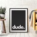 Dude. Printable Wall Art Minimalistic Typography Poster - Etsy Canada