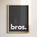 Bros. Printable Wall Art, Minimalistic Typography Poster, Black & White ...