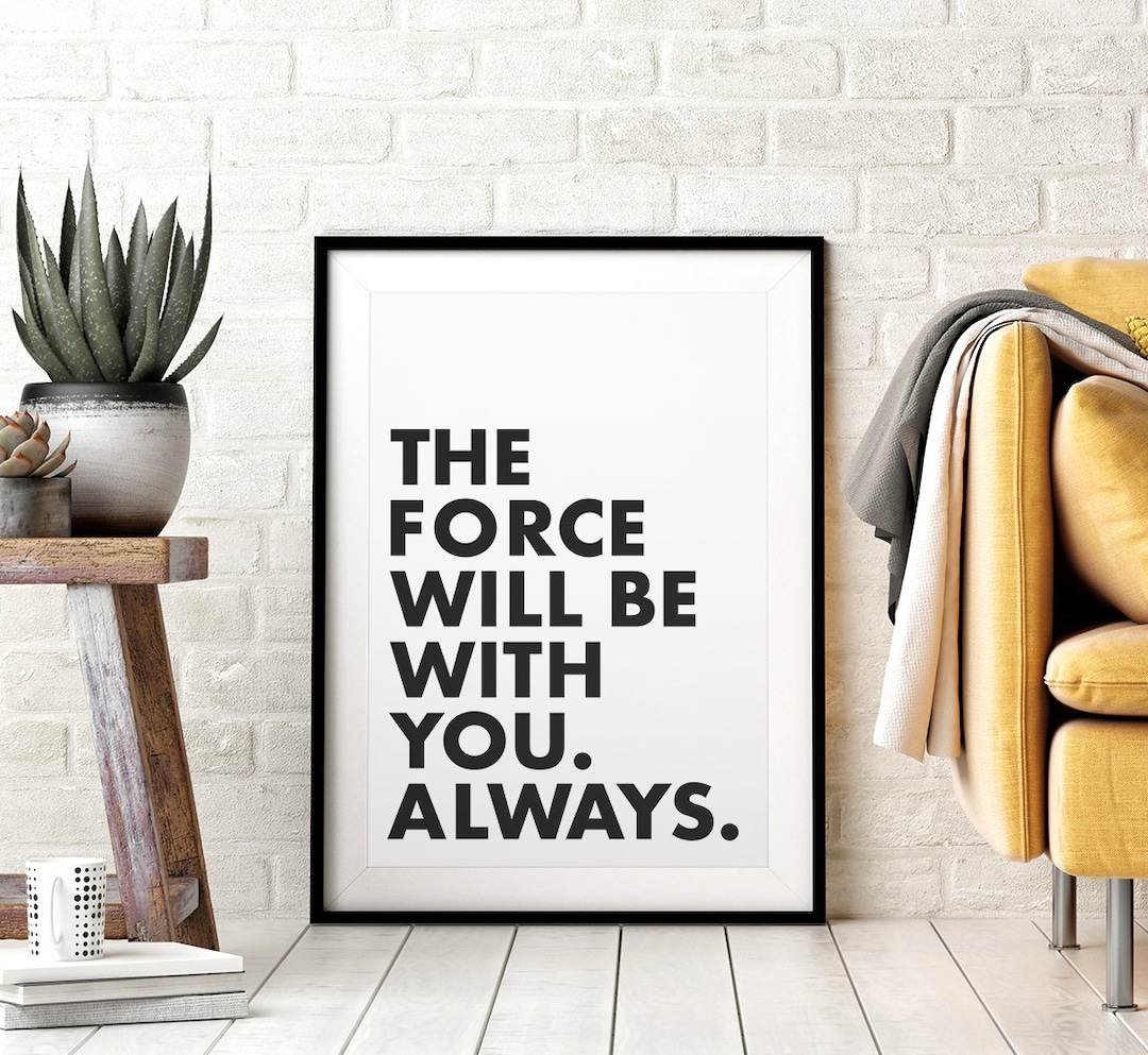 The Force Will Be With You Always Printable Wall Art, Star Wars Obi-wan ...