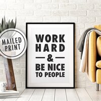 Work Hard Be Nice to People Print: Positive Motivational Home Office ...