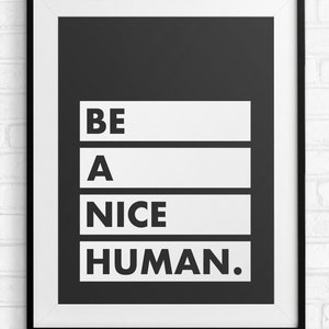 Be A Nice Human Mailed Poster Print, Printed Art, Print and Mail ...